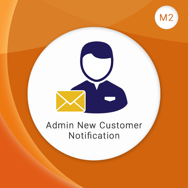 Admin New Customer Notification (M2) - Knowledgebase